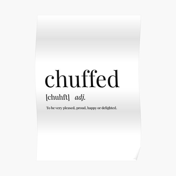 "Chuffed Definition" Poster by definingprints | Redbubble