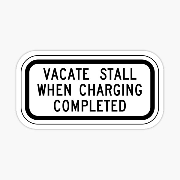 "Vacate stall when charging completed" Sticker for Sale by Orange ...