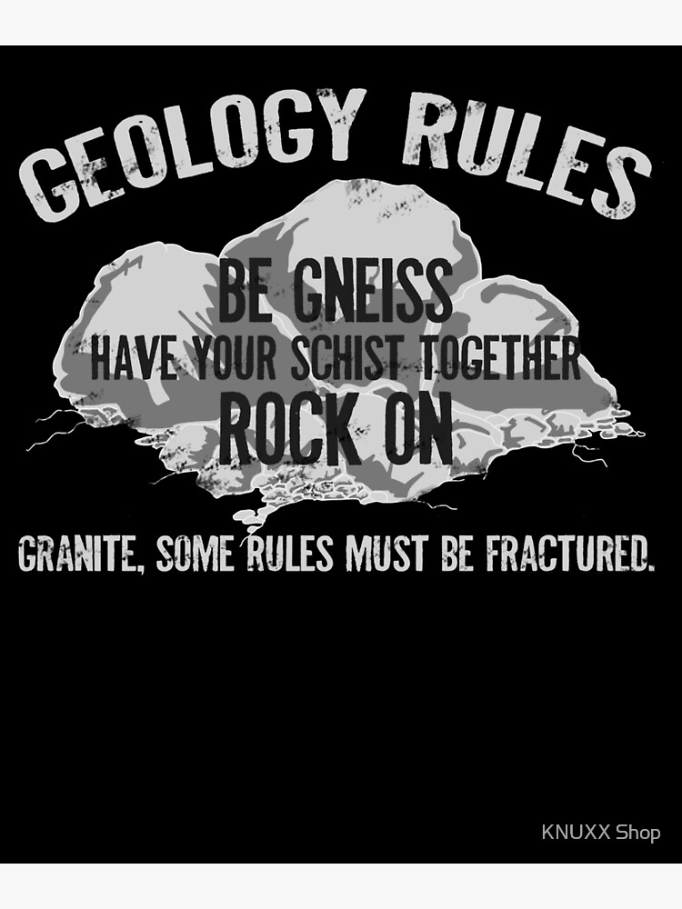 Póster «Reglas del geólogo Be Gneiss Rock en geología Pun Rock Science ...