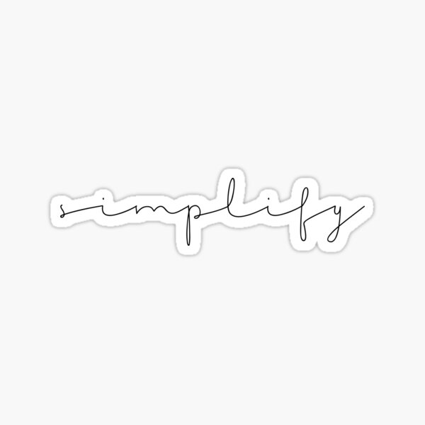 "Short and Simple: Simplify Signature" Sticker by GorjoDesigns | Redbubble