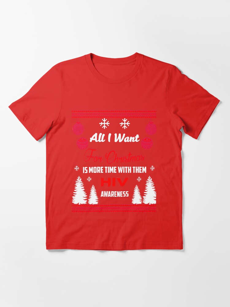 "All I Want For Christmas! HIV Awareness" T-shirt for Sale by ...