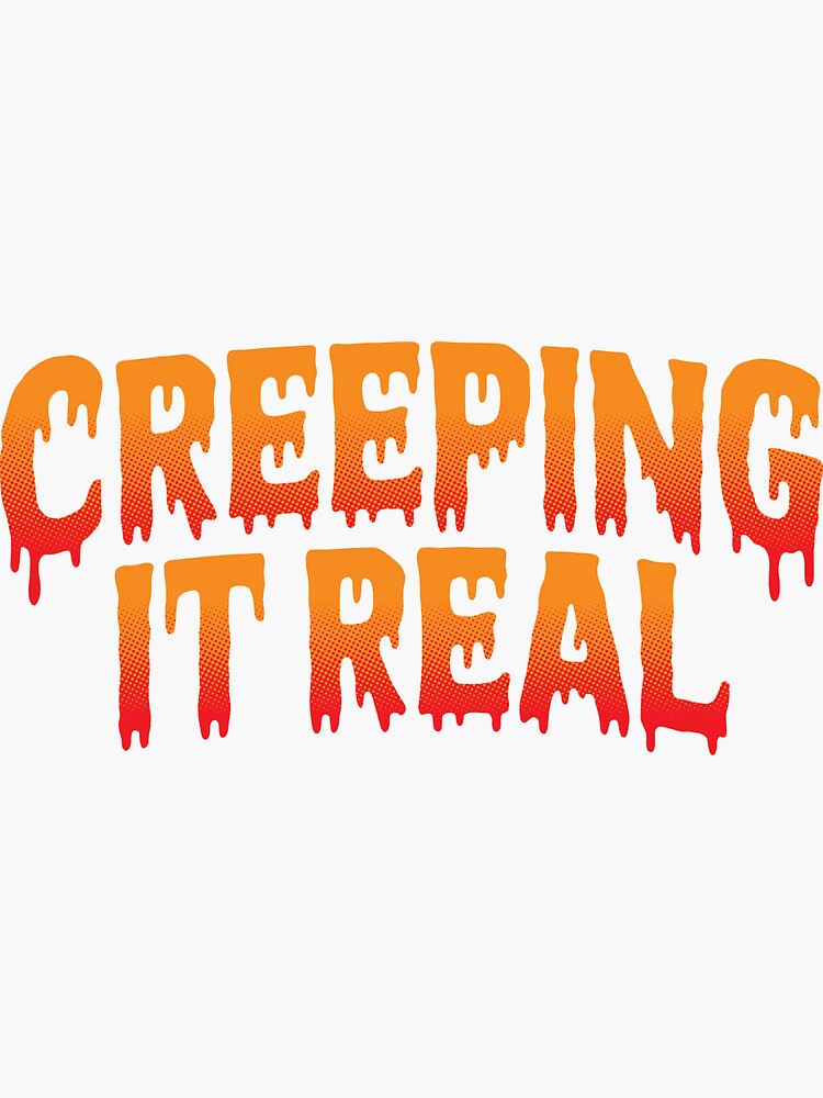 "Creeping It Real Funny Halloween Pun in Dripping Font Style" Sticker ...