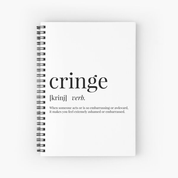 "Cringe Definition" Spiral Notebook for Sale by definingprints | Redbubble