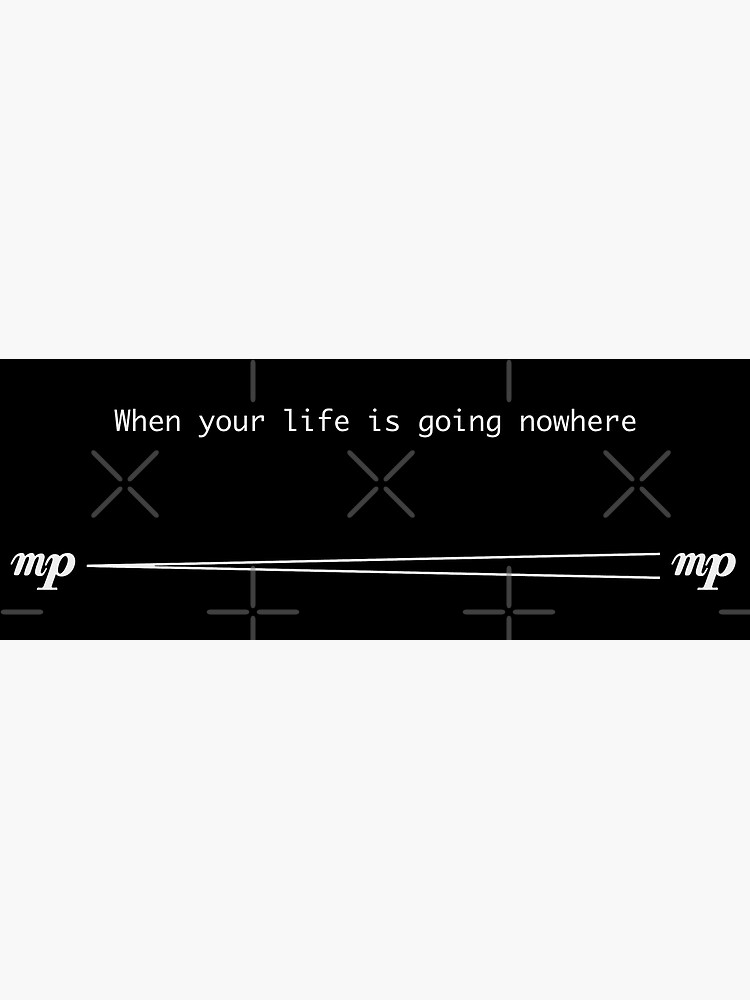 "When your life is going nowhere." Poster by lolworld | Redbubble