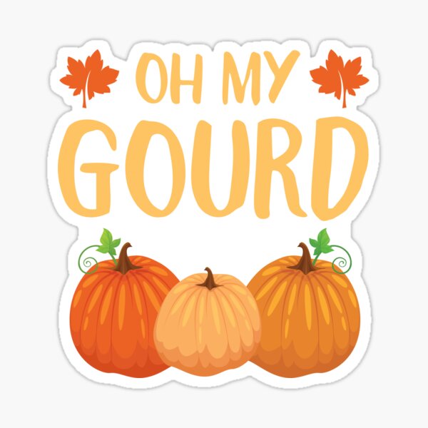 "OH MY GOURD" Sticker for Sale by EstelleStar | Redbubble