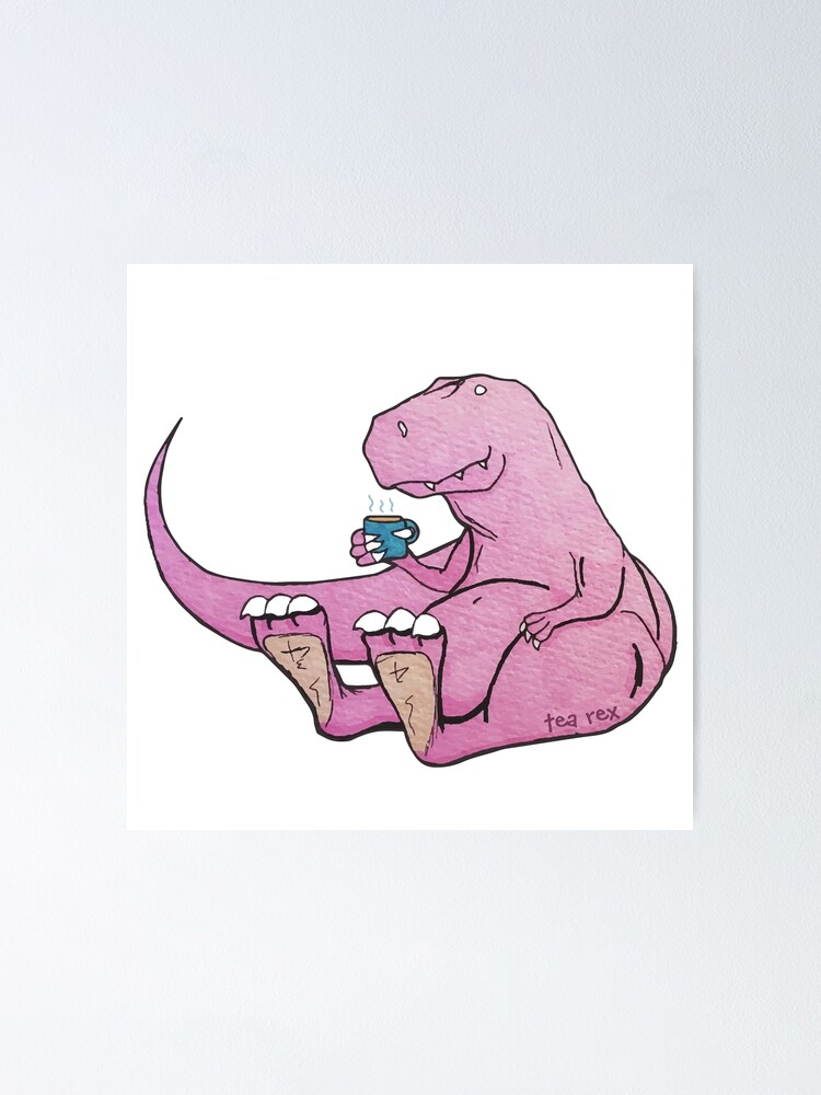 "pink tea rex (t-rex)" Poster for Sale by getlostghosts | Redbubble