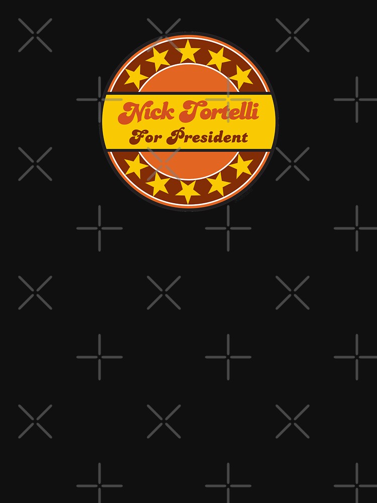 "Nick Tortelli For President...CHEERS!" Pullover Hoodie for Sale by ...