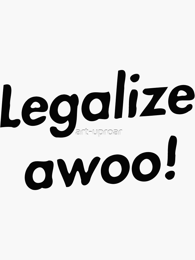 "Legalize awoo!" Sticker for Sale by art-uproar | Redbubble