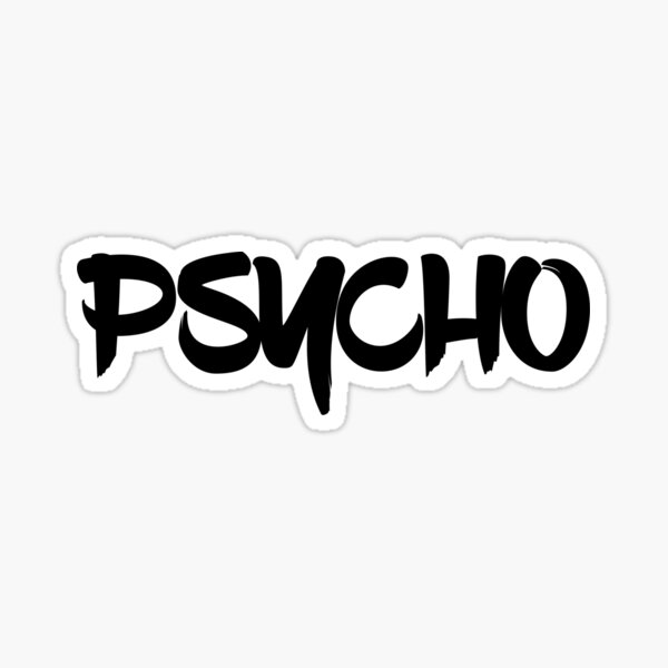 "Psycho" Sticker for Sale by dariabeyger | Redbubble