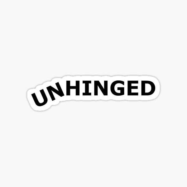 Unhinged Stickers | Redbubble
