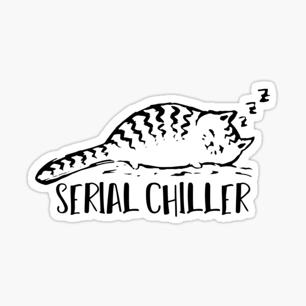 "Serial Chiller - funny cute lazy sleepy cat cool " Sticker by ...