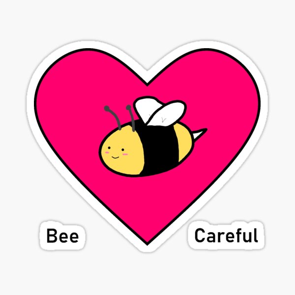 "Bee Careful" Sticker by relatablepeanut | Redbubble