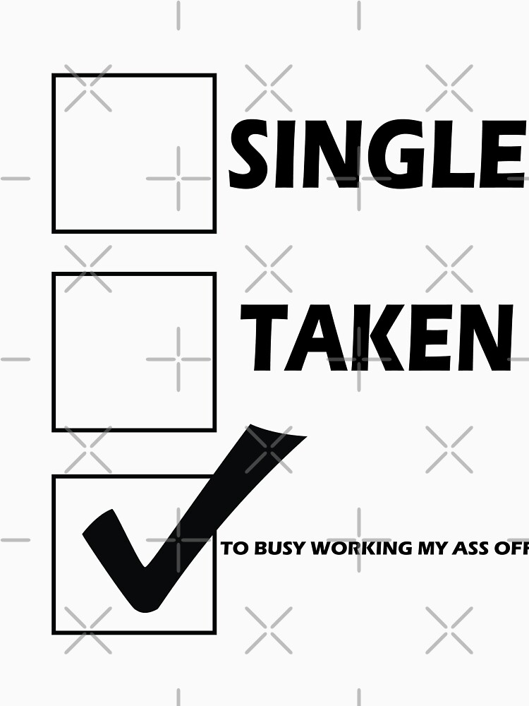 "To Busy Working My Ass Off" Essential T-Shirt for Sale by HiddenStar02 ...