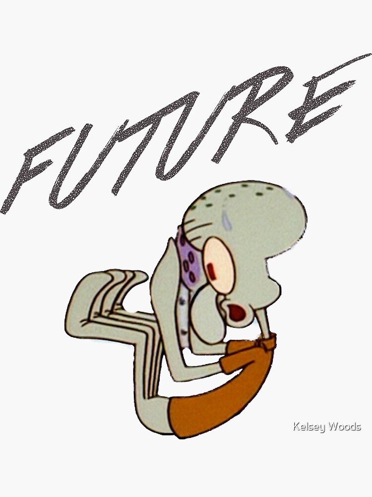 "FUTURE - Squidward - Spongebob" Sticker for Sale by dog8787 | Redbubble