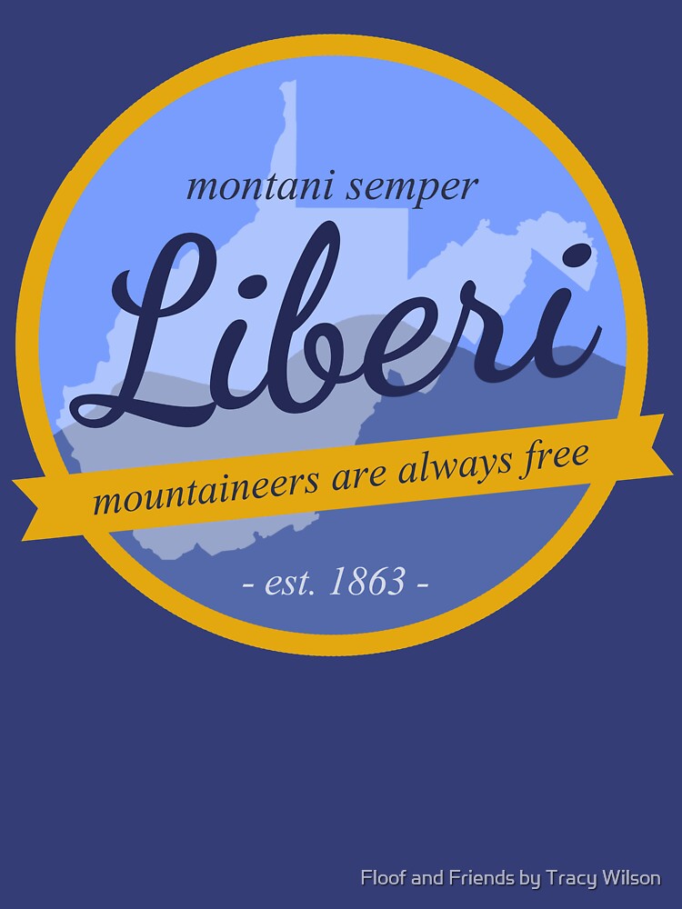 "Montani Semper Liberi - Mountaineers Are Always Free" T-shirt for Sale ...