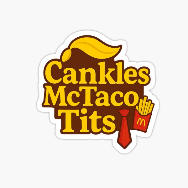 "Cankles McTaco Tits" Sticker for Sale by digibit | Redbubble