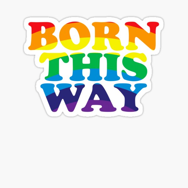 "Born This Way" Sticker by BaptismCo | Redbubble