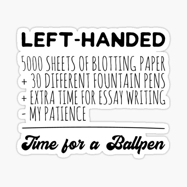 "Left Handed Leftie Funny Bullet Blotting Paper Fountain Pens Patience ...