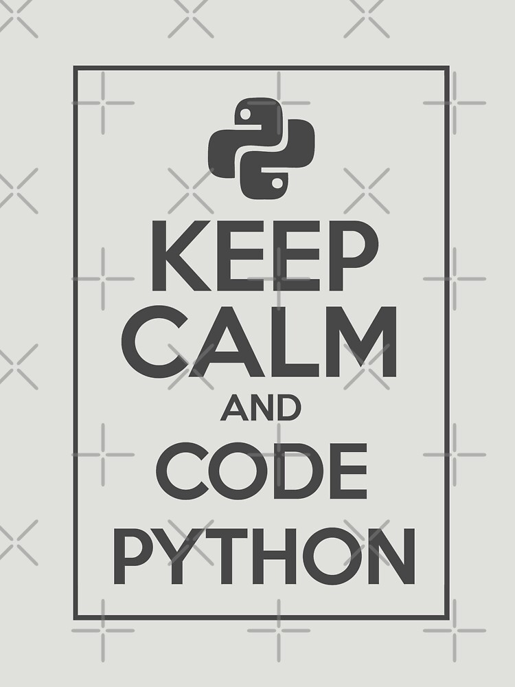 Keep Calm And Code Python T Shirt By Caldofran Redbubble