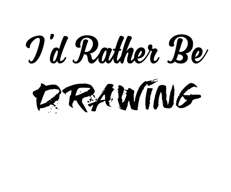 "I'd rather be drawing" by Ben Morley | Redbubble