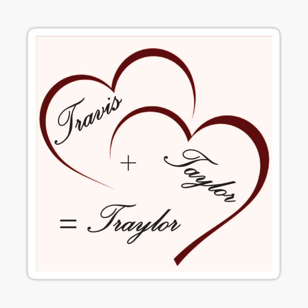"Travis + Taylor = Traylor" Sticker for Sale by cairoj | Redbubble