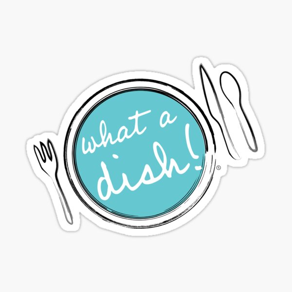 "what a dish!" Sticker for Sale by brytieboo | Redbubble