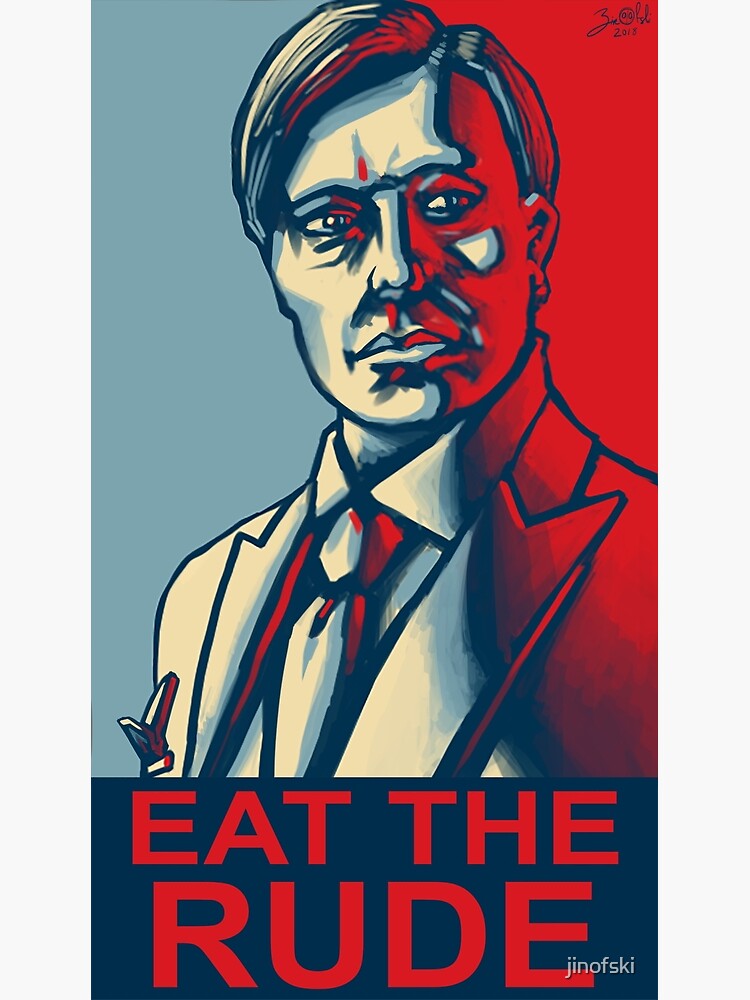 "Hannibal Eat The Rude" Art Print by jinofski | Redbubble