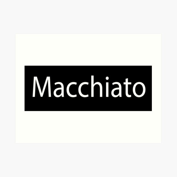 "This is the "Macchiato"Logo" Art Print by YuriLee | Redbubble