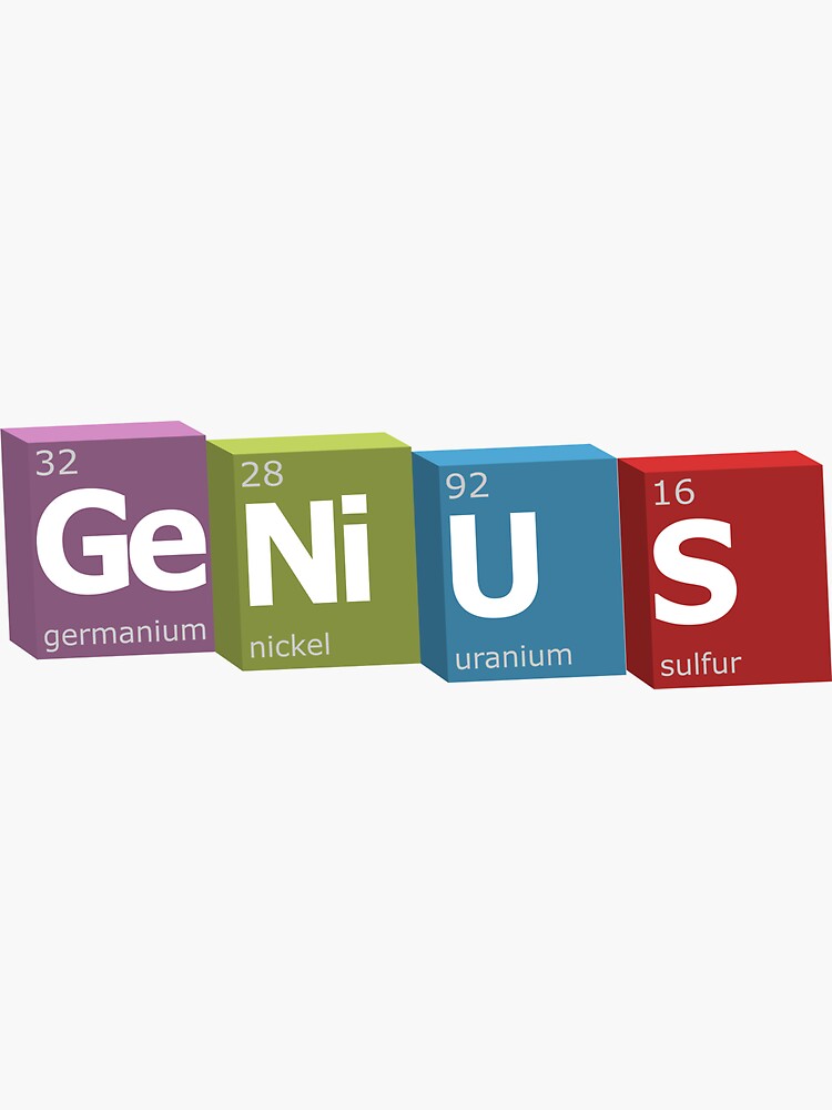 "Genius element of the periodic table" Sticker for Sale by Ayyax ...