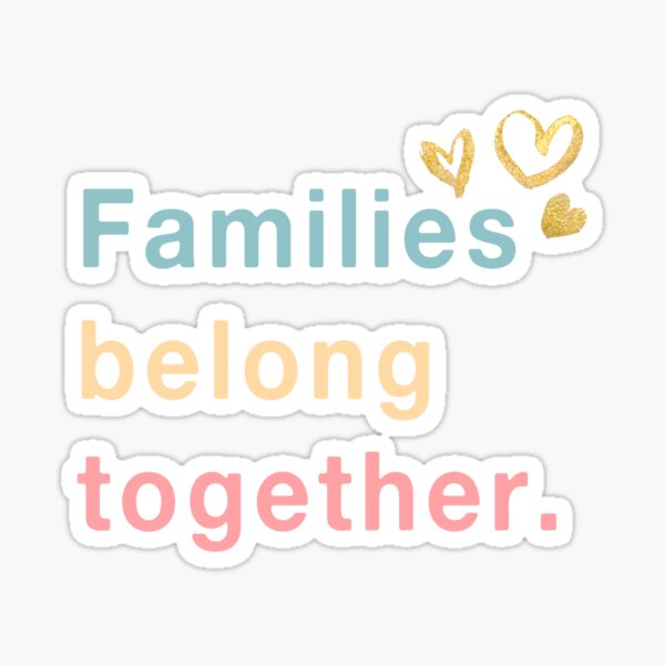 "Families Belong Together" Sticker by PaceBendPress | Redbubble