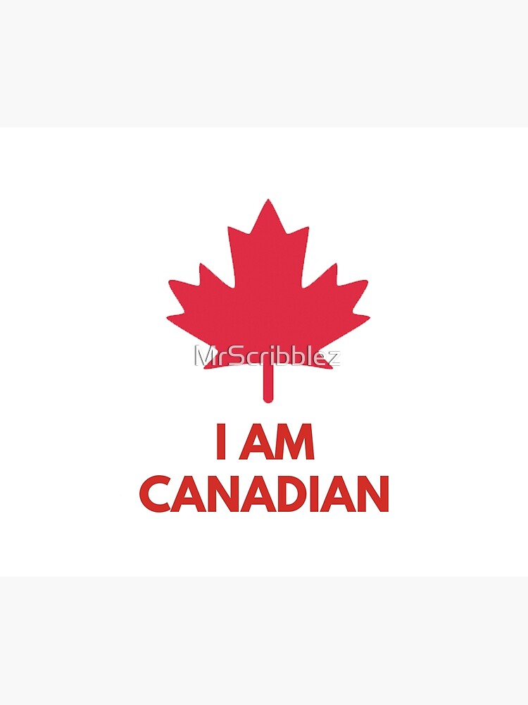 "I Am Canadian" Poster for Sale by MrScribblez | Redbubble