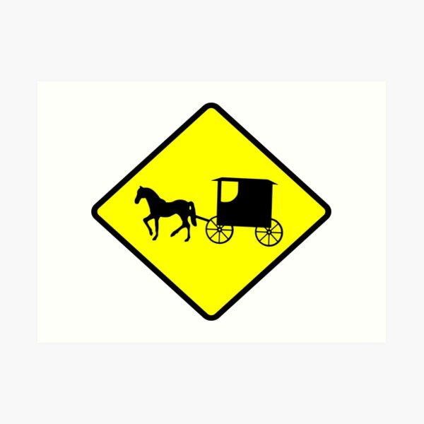 Amish Buggy Sign Art Prints | Redbubble