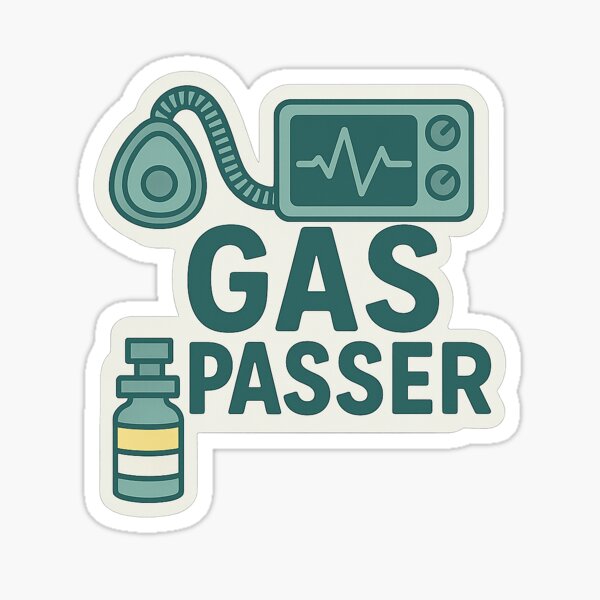 "Gas Passer Anesthesia " Sticker for Sale by TheCircusCRNA | Redbubble