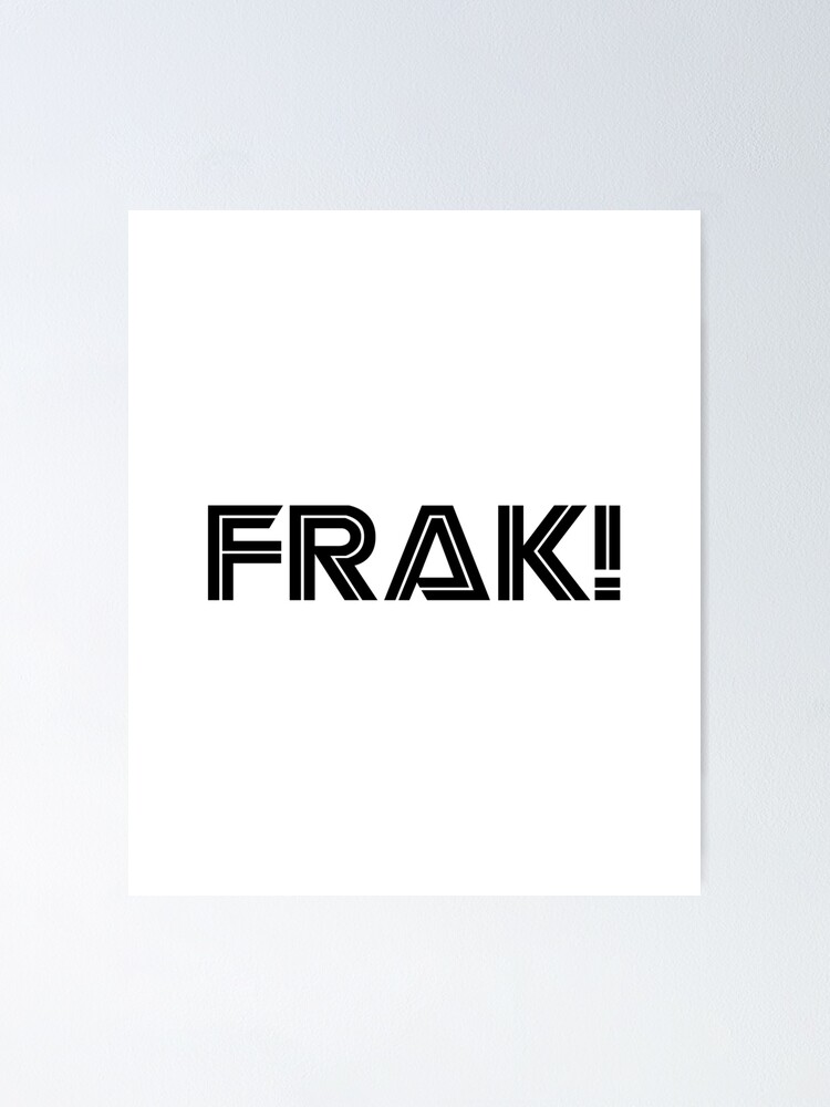 "Frak - Battlestar Galactica" Poster by Evelyus | Redbubble