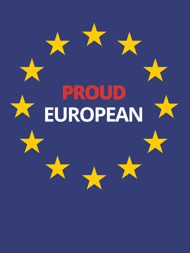 "Proud European" T-shirt for Sale by IncurableArtist | Redbubble ...