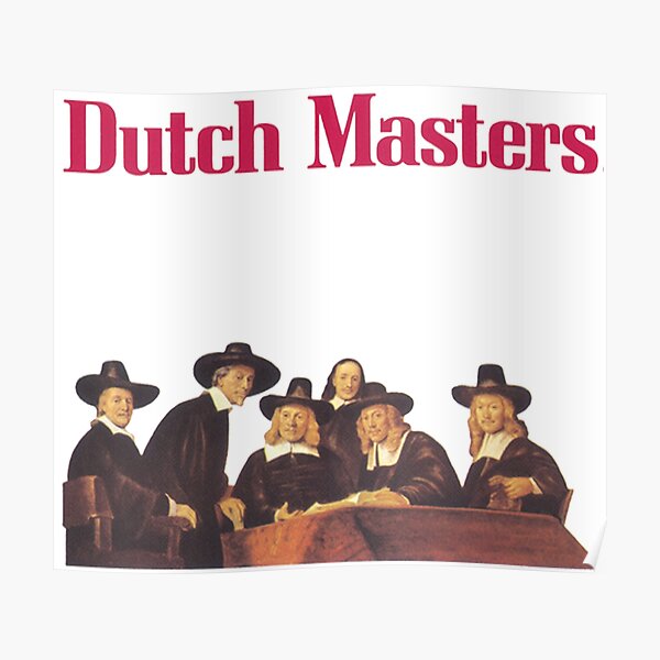 "Dutch Masters" Poster for Sale by EduardoRizz | Redbubble