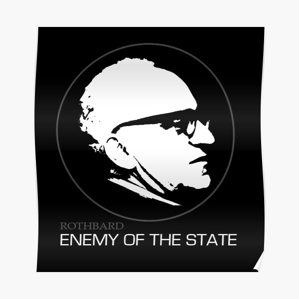 "Enemy of the State - Murray Rothbard" Poster by joshuanaaa | Redbubble