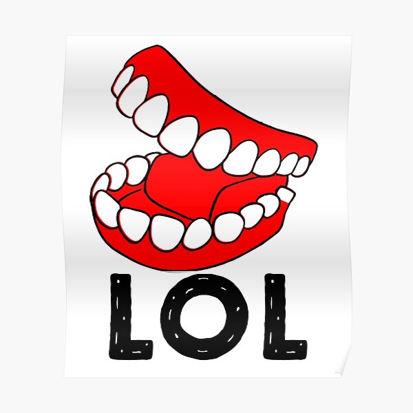 "LOL Mouth Teeth Chatter Laughing Novelty Funny " Poster by Essetino ...