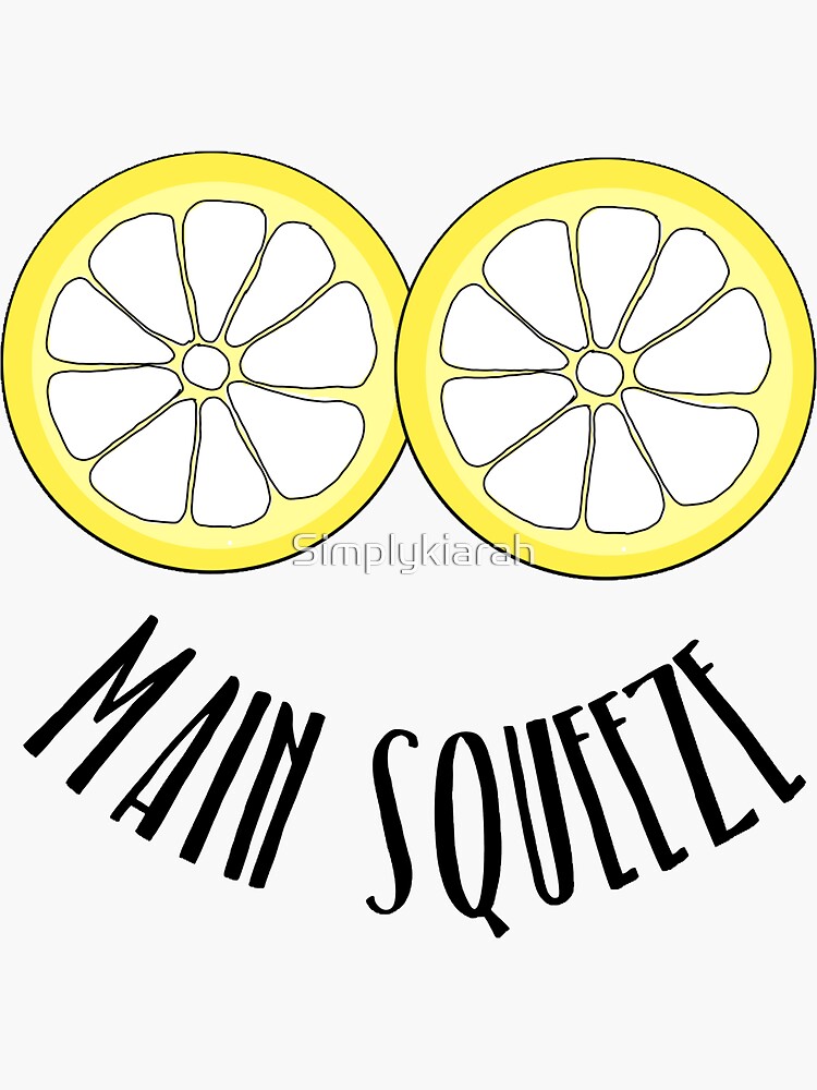 "Main Squeeze " Sticker by Simplykiarah | Redbubble