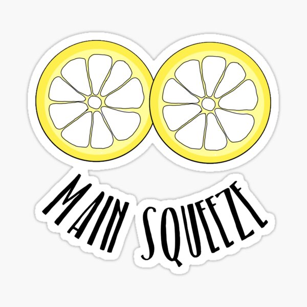 "Main Squeeze " Sticker by Simplykiarah | Redbubble