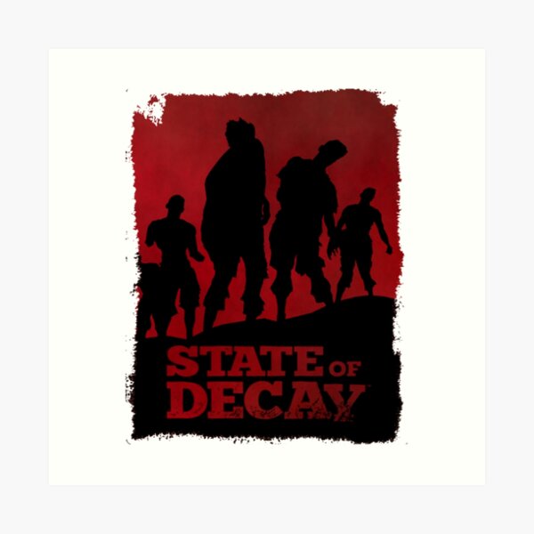 State Of Decay Art Prints | Redbubble