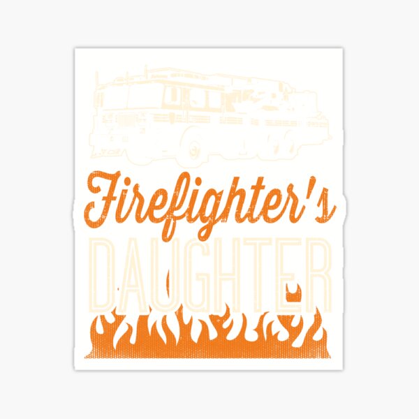 "Fireman Firefighters Daughter" Sticker for Sale by trushirtdesigns ...