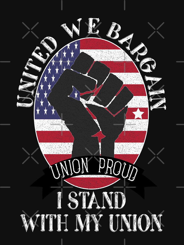 "Union Strong Pro Union T-Shirt Proud Union" T-shirt for Sale by ...