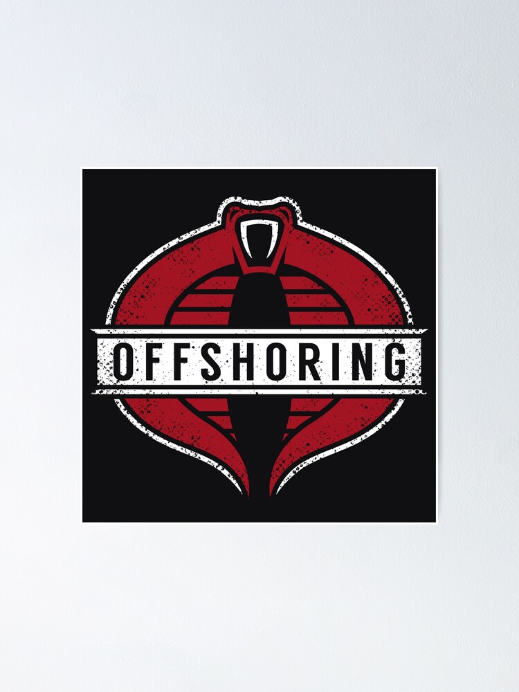 "OFFSHORING" Poster by pdism | Redbubble