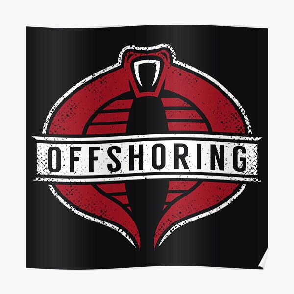 "OFFSHORING" Poster by pdism | Redbubble