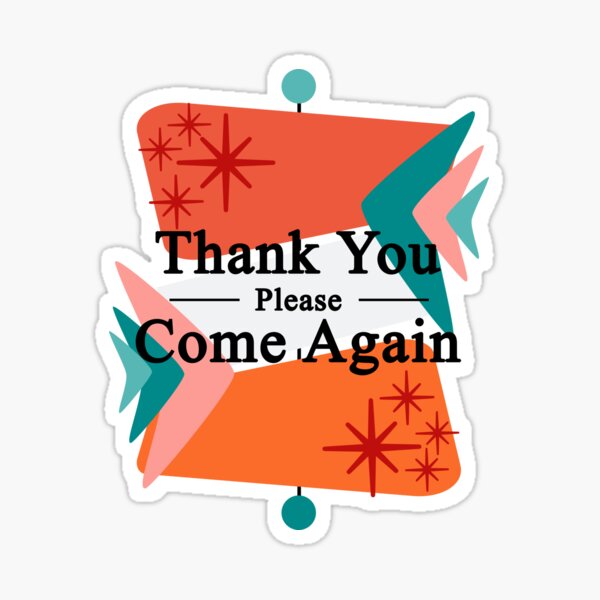 "Mid Century Modern Thank You Please Come Again" Sticker for Sale by ...