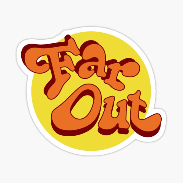 "Far Out - Yellow and Orange Psychedelic quote" Sticker for Sale by ...