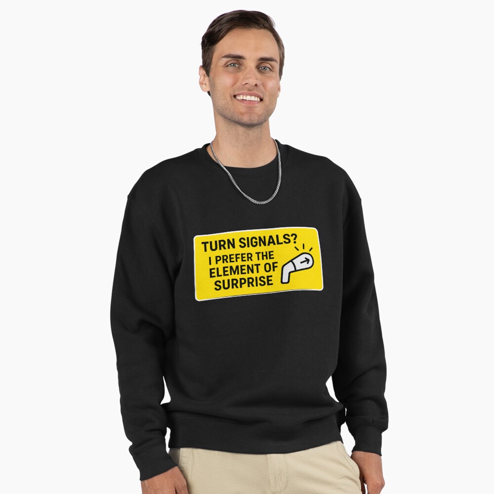 "Funny Car Joke Turn Signals I Prefer The Element Of Surprise Humorous ...