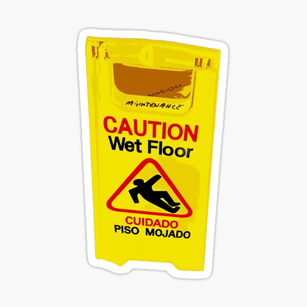"Wet Floor Sign" Sticker for Sale by PaintEtchDesign | Redbubble