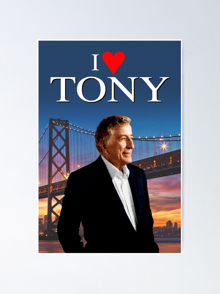 "I Love Tony Bennett" Poster by TIGERDAVER | Redbubble